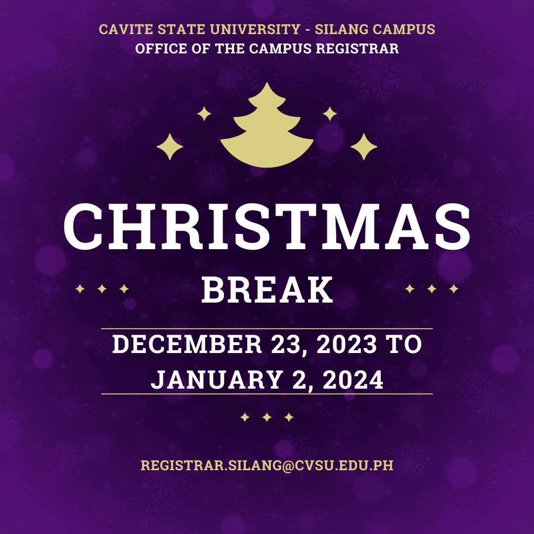 The Christmas break for Cavite State University Silang Campus is ... The Christmas break for Cavite State University Silang Campus is ...